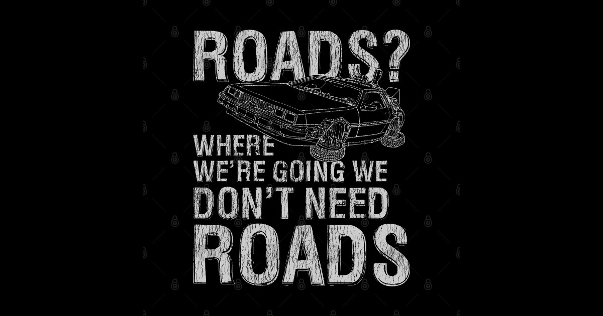 Where We're Going We Don't Need Roads Vintage - Back To The Future - Posters and Art Prints ...