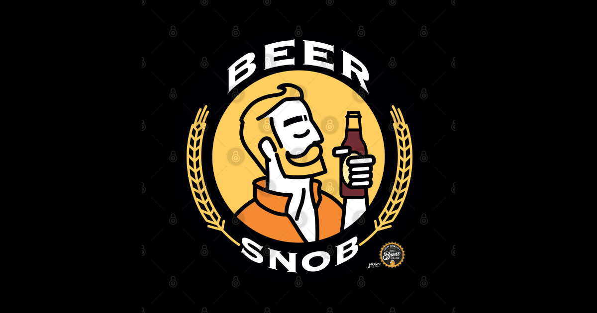 beer snob - Beer - T-Shirt | TeePublic