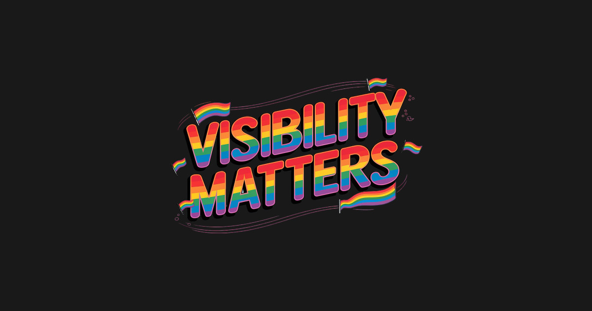 Visibility Matters LGBT Pride Month Positive Affirmation - Visibility ...