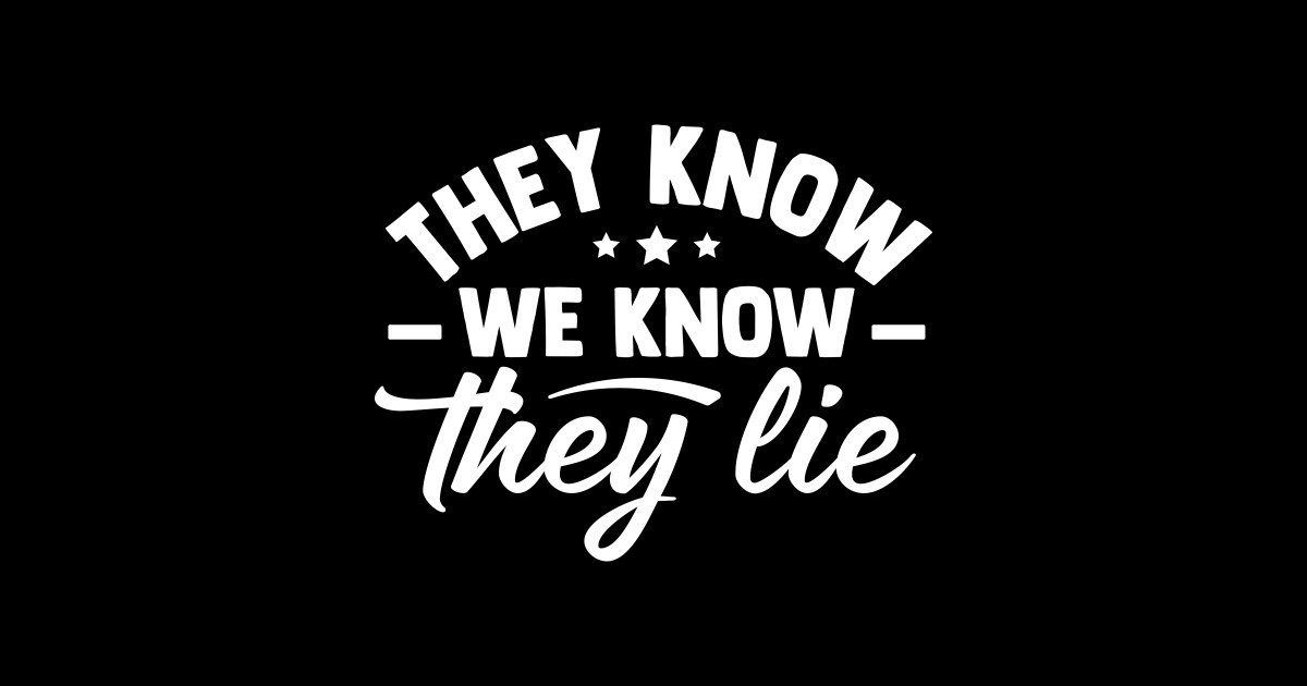 They Know We Know They Lie - They Know We Know They Lie - Sticker ...