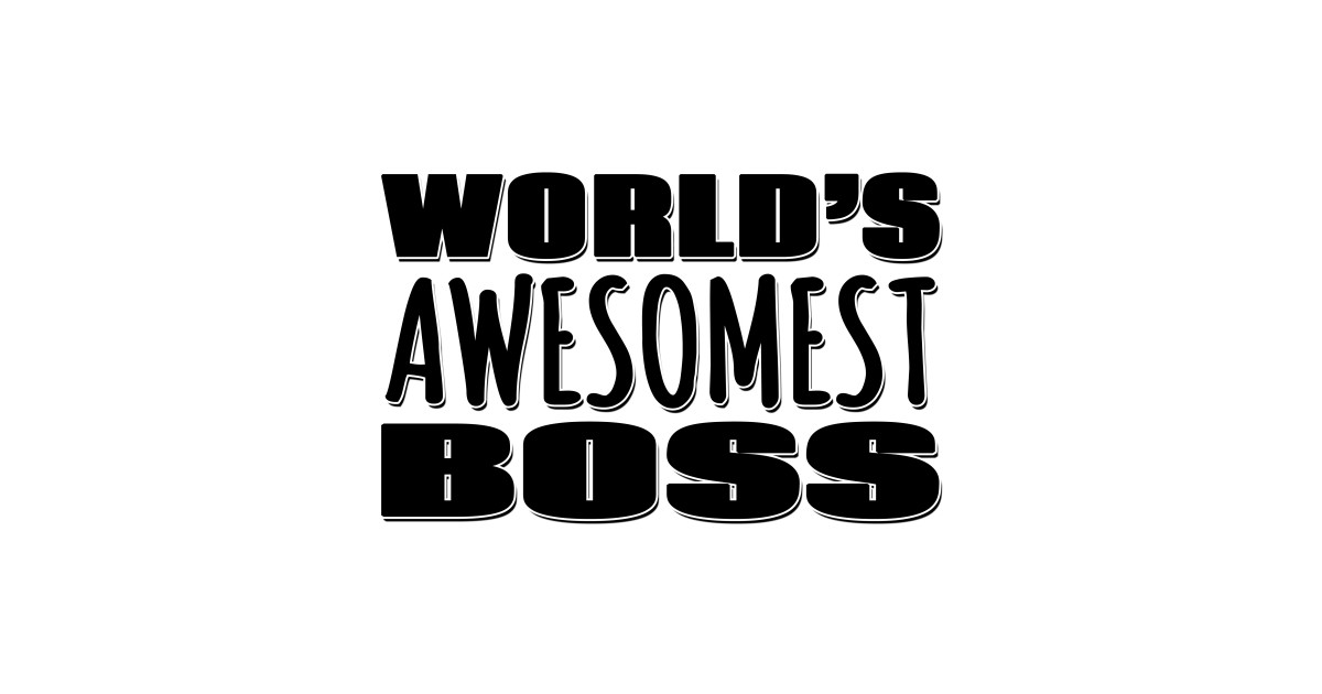 World's Awesomest Boss - Worlds Awesomest Boss - T-Shirt | TeePublic