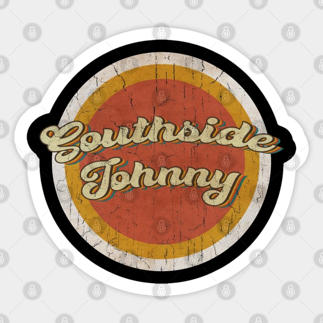 circle vintage Southside Johnny - Southside Johnny - Sticker | TeePublic