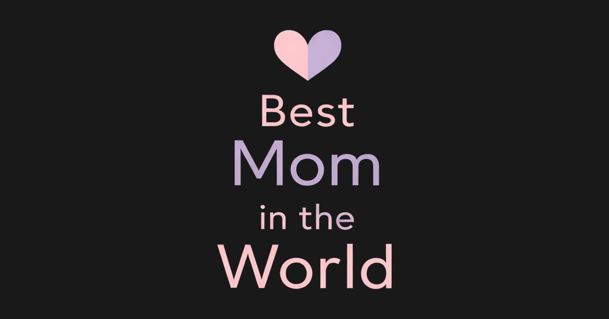 Pastel Heart Best Mom Typography - Mom Appreciation - T-Shirt | TeePublic