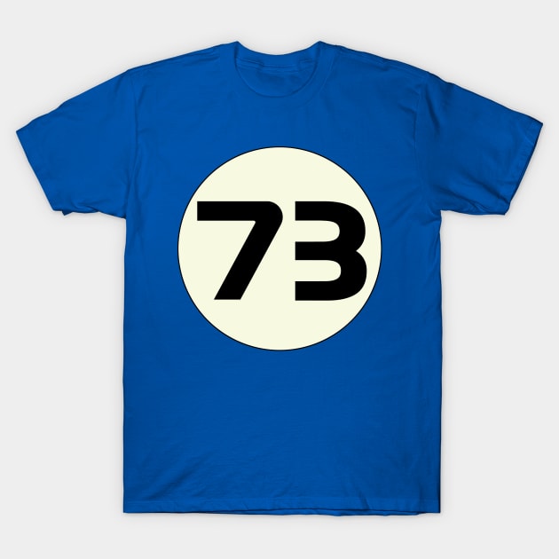 73 Sheldon's Favorite Number science geeks - Geek - T-Shirt | TeePublic