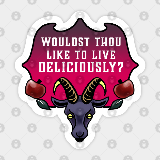 Wouldst thou like to live deliciously? - Black Philip - Sticker | TeePublic