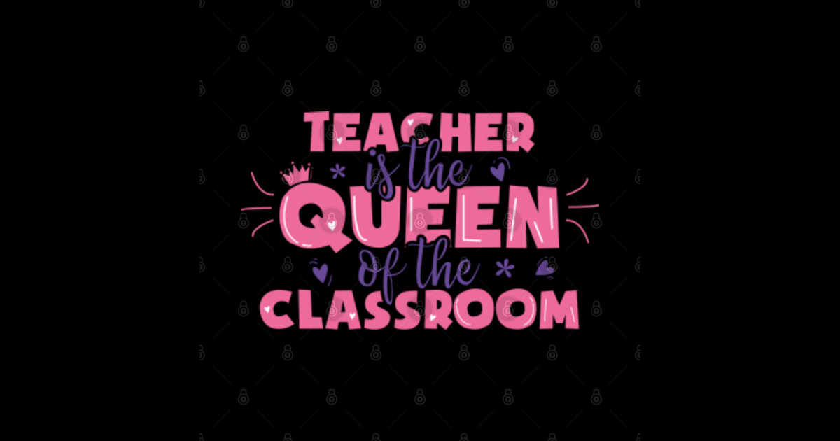 Teacher is the queen of the classroom - teacher life - thanksgiving ...