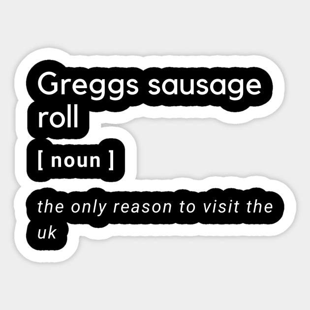 Greggs sausage roll - Greggs - Sticker | TeePublic