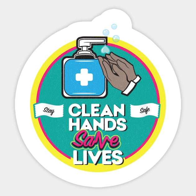 Clean hands save lives - Wash Your Hands - Sticker | TeePublic