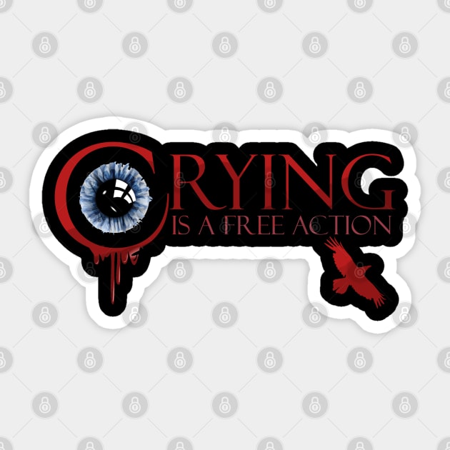 crying is a free action horror - Crying Is A Free Action - Sticker ...