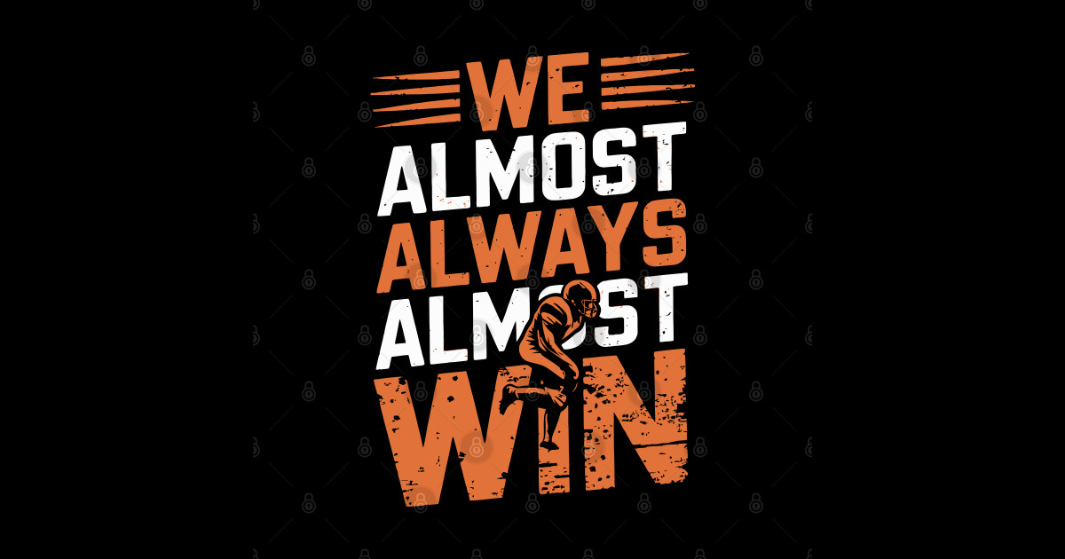 WE ALMOST ALWAYS ALMOST WIN SILHOUETTE PLAYER FOOTBALL - We Almost ...