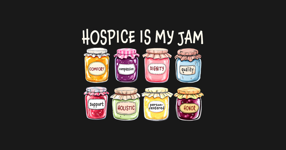 Hospice Is My Jam Hospice Nurses Social Worker Rn Nursing - Hospice ...