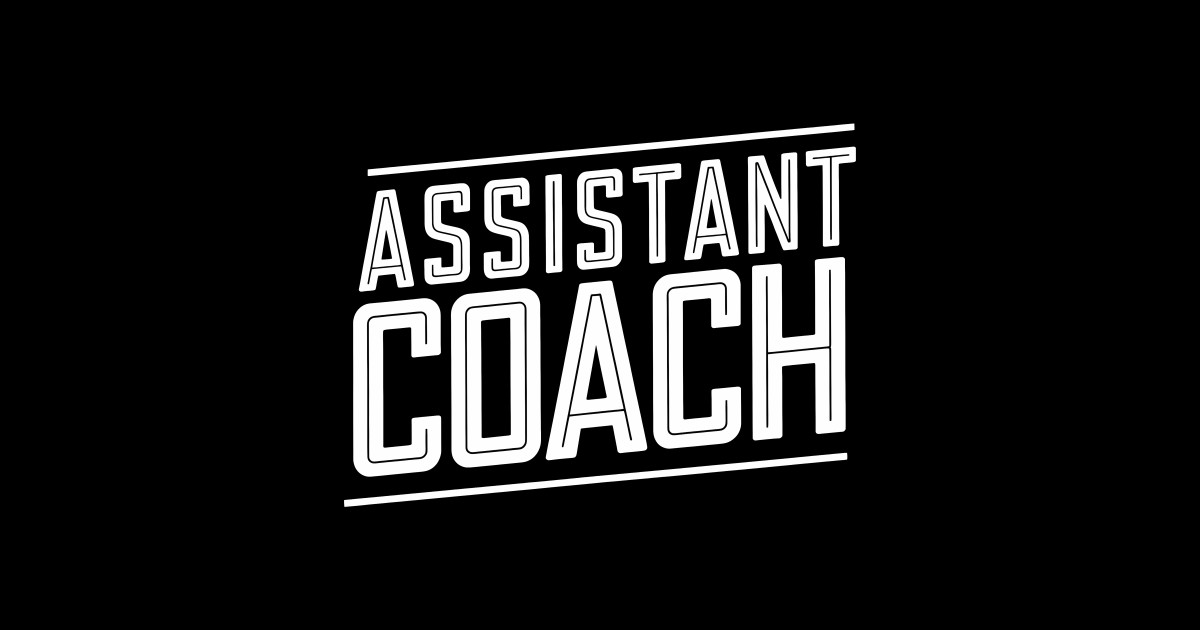 Assistant Coach Appreciation Coaching - Coach - Sticker | TeePublic