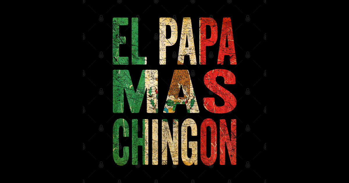 El Papa Mas Chingon Vintage - El Papa Mas Chingon - Sticker | TeePublic