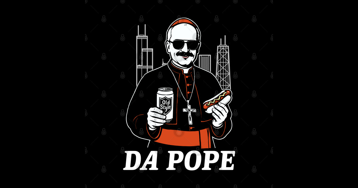 Da Pope From America Chicago Pope Leo XIV Provost - Da Pope From ...