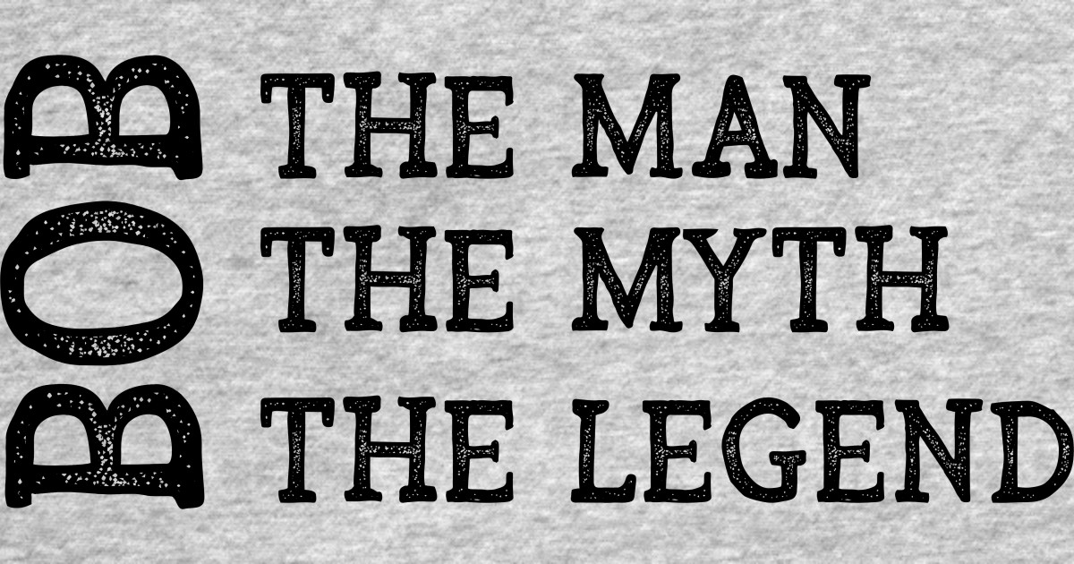 Bob The Man The Myth The Legend - Bob - T-Shirt | TeePublic