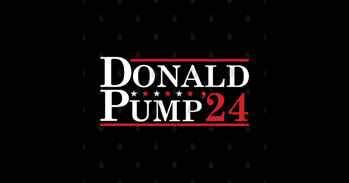 Donald Pump 2024 - Donald Pump - Sticker | TeePublic