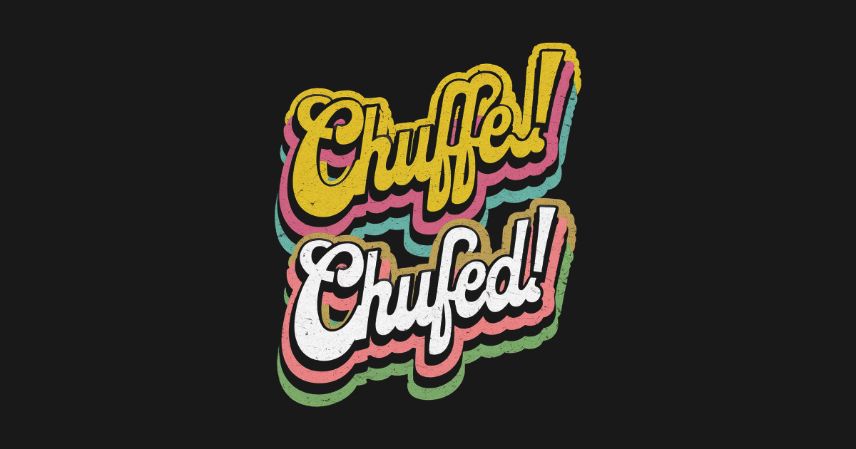 Chuffed meme - Chuffed Meme - T-Shirt | TeePublic