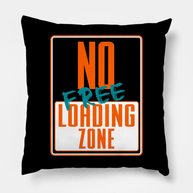 No FREELOADING Zone - Street Sign - Pillow | TeePublic