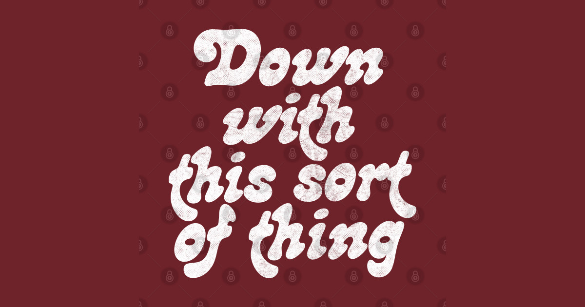 Down With This Sort Of Thing - Father Ted - T-Shirt | TeePublic