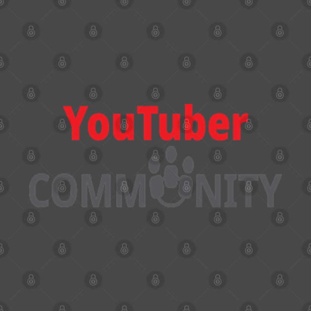 YOUTUBER COMMUNITY - Youtuber Community - T-Shirt | TeePublic