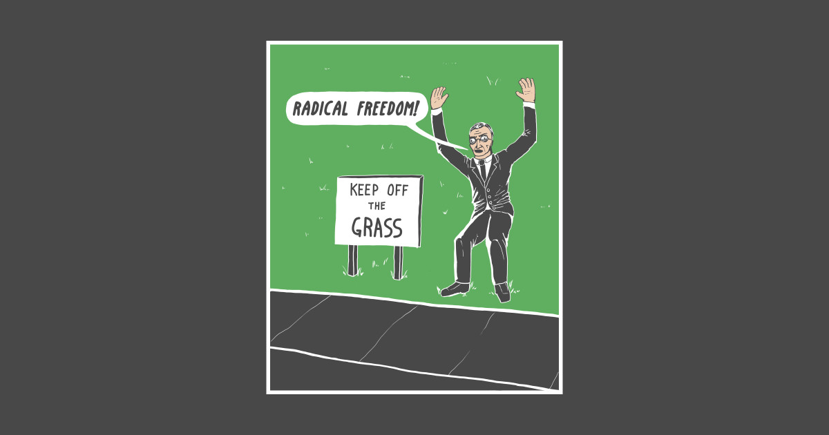 Radical Freedom! - Sartre - T-Shirt | TeePublic