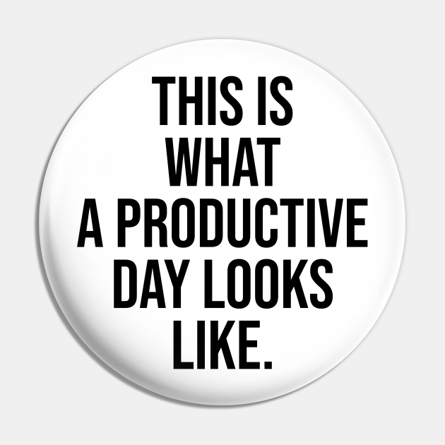 This is what a productive day looks like Quotes phrases Saying Trending ...