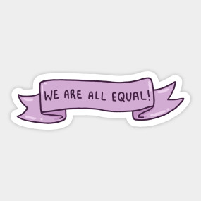 We Are All Equal - Equality - T-Shirt | TeePublic