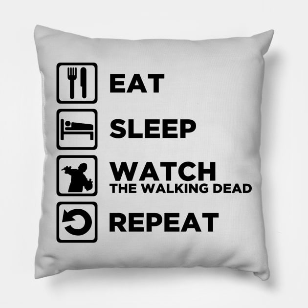 Eat Sleep WATCH THE WALKING DEAD Repeat v2 - The Walking Dead - Pillow ...