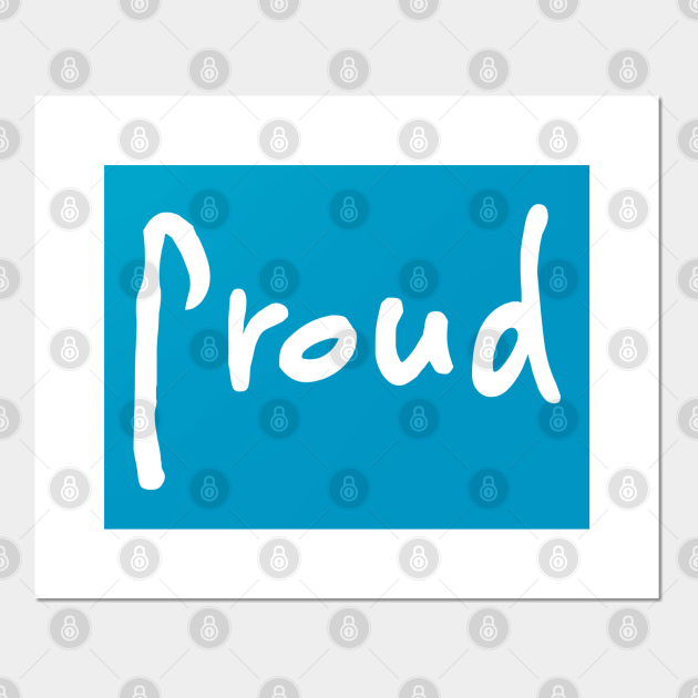Proud White lettering - Proud - Posters and Art Prints | TeePublic
