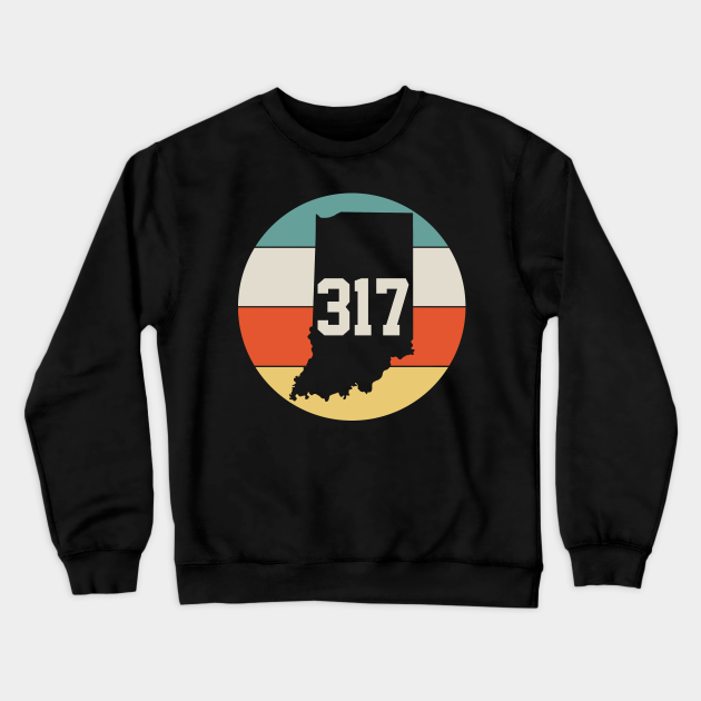 317 Area Code Indiana Indianapolis Retro - 317 Area Code - Crewneck ...