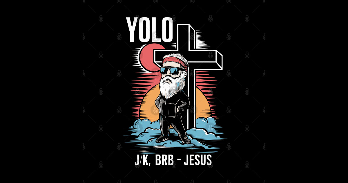 Yolo JK BRB Jesus - Yolo Jk Brb Jesus - Sticker | TeePublic