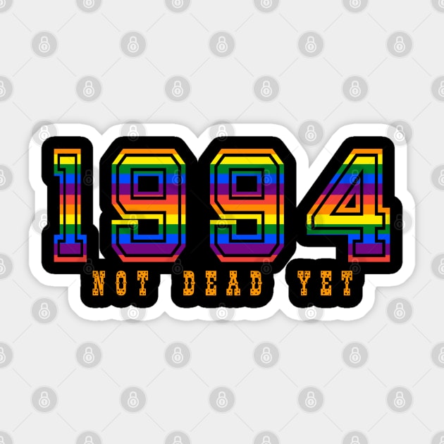 1994 NOT DEAD YET - Birthday Funny Gifts - Sticker | TeePublic