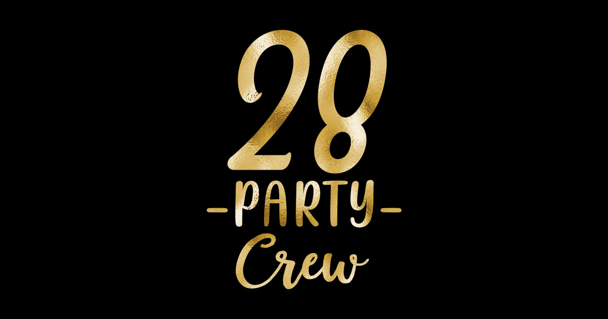 28 Party Crew 28th Birthday Group Friends Drinking Beers - 28 Party ...