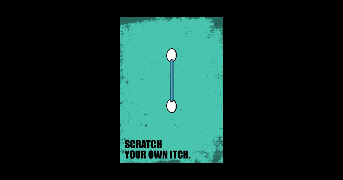 Scratch Your Own Itch Business Quotes - Business Quotes - Posters and ...
