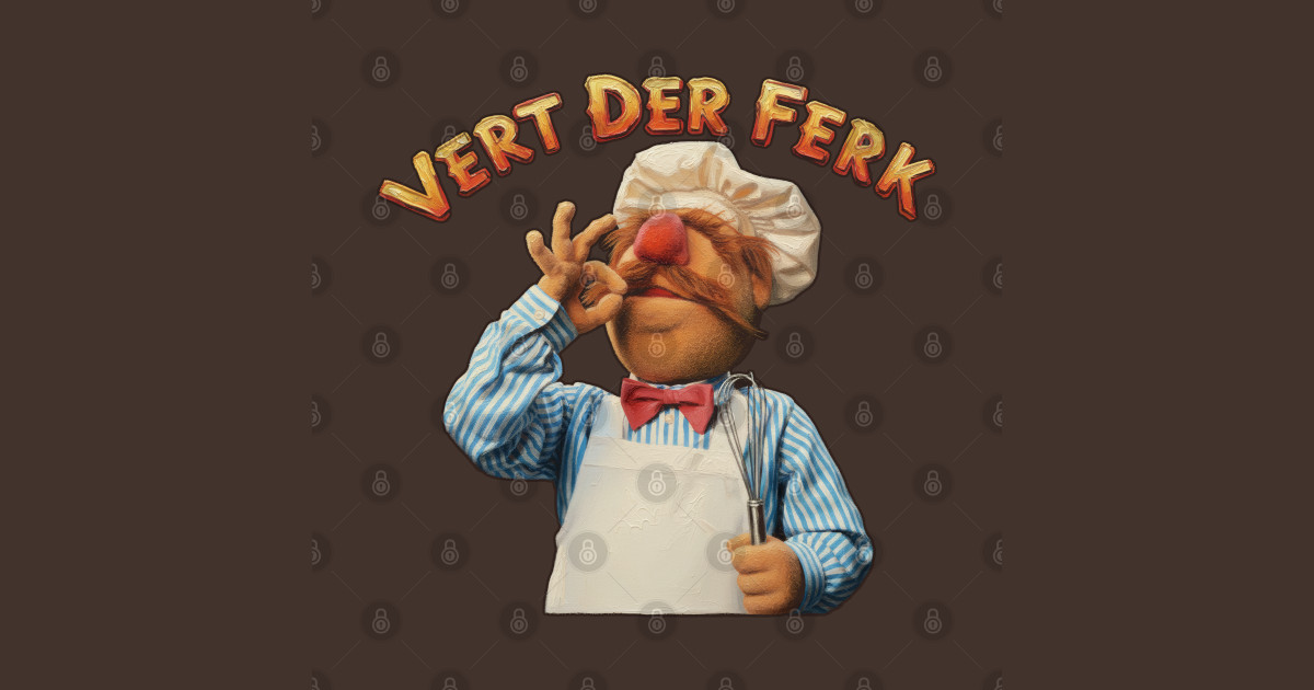 Swedish Chef - Vert Der Ferk - Vert Der Ferk - T-Shirt | TeePublic