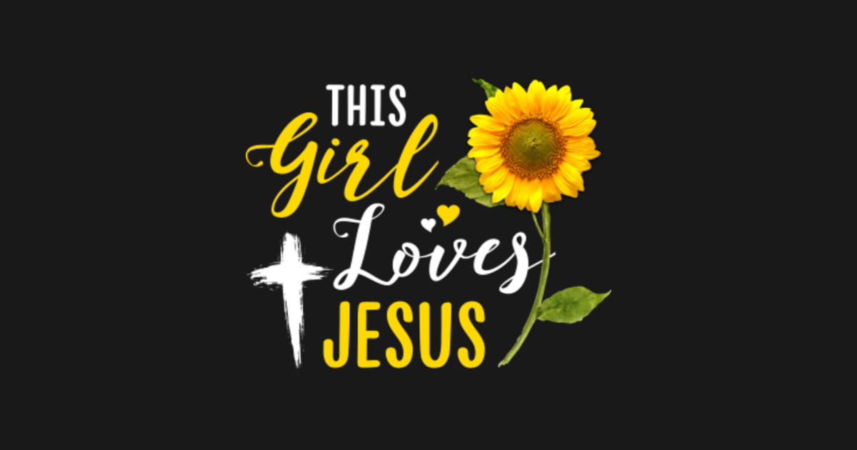 This Girl Loves Jesus Cute Christian Women Faith Cute Religious This