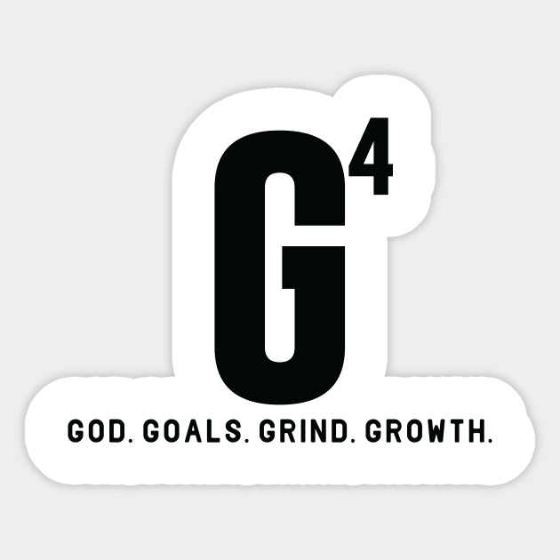 G4 God Goals Grind Growth - God - Sticker | TeePublic
