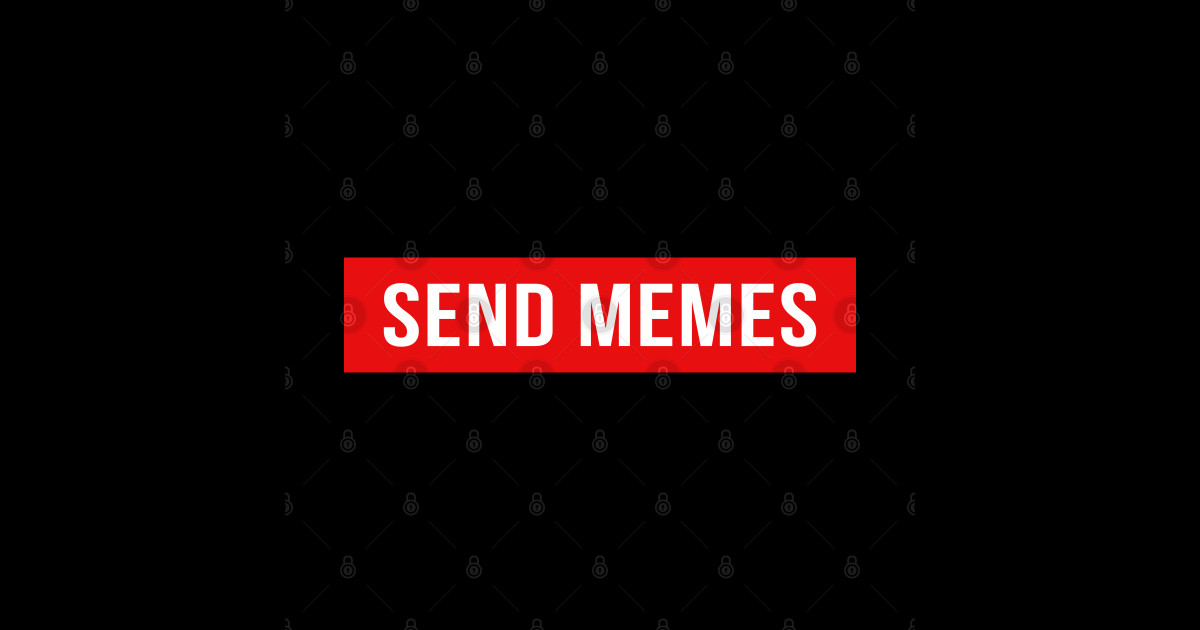 Send Memes - Send Memes - Sticker | TeePublic