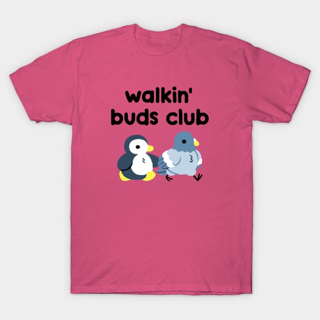 walkin' buds club - Buds - T-Shirt | TeePublic