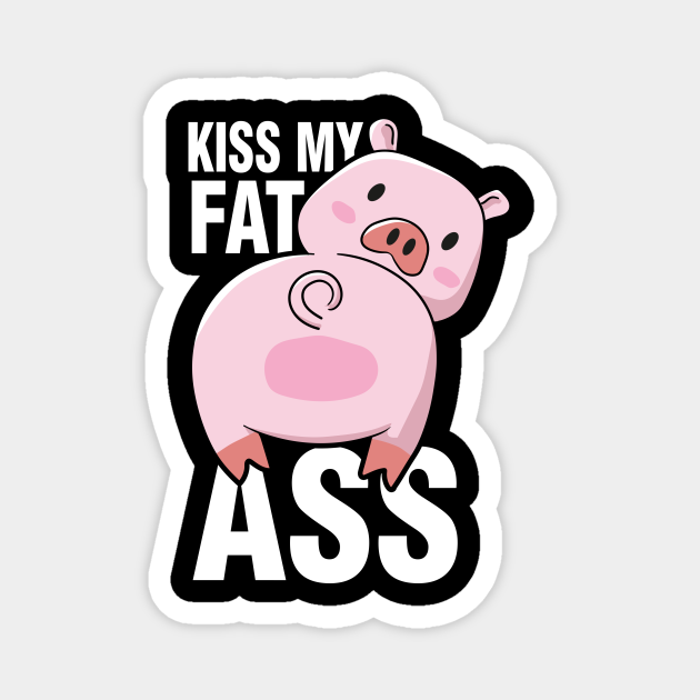 Pigs Butt Pig Ass - Pig - Magnet | TeePublic