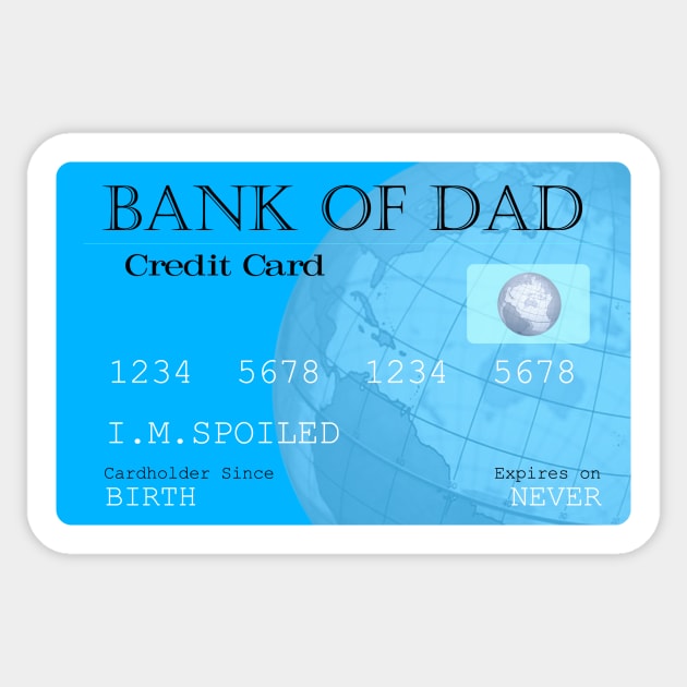 Bank of Dad - Credit Card - Sticker | TeePublic