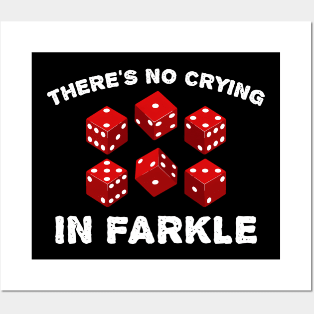 Theres No Crying In Farkle Dice Game - Theres No Crying In Farkle Dice ...