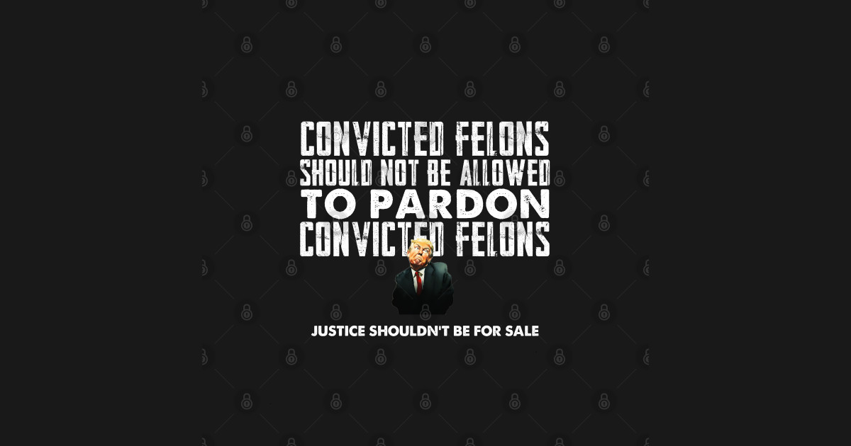 Convicted Felon: Bought and Paid For - Convicted Felon - T-Shirt ...