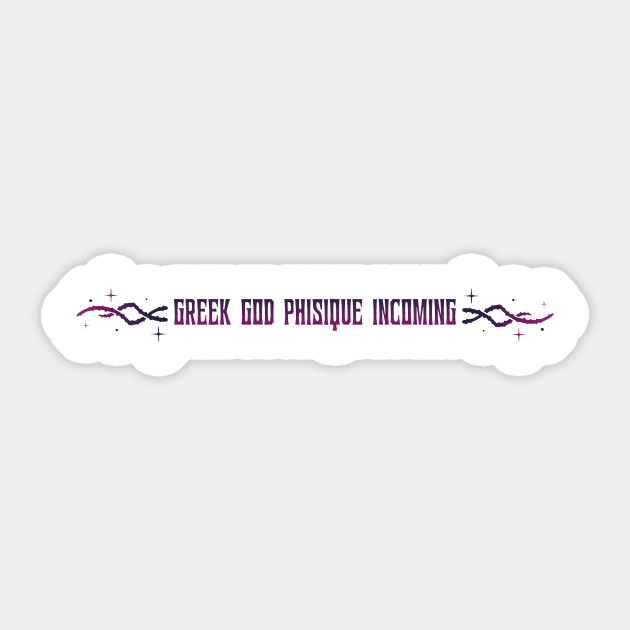 GREEK GOD PHISIQUE INCOMING - Bodybuilding Motivation - Sticker | TeePublic