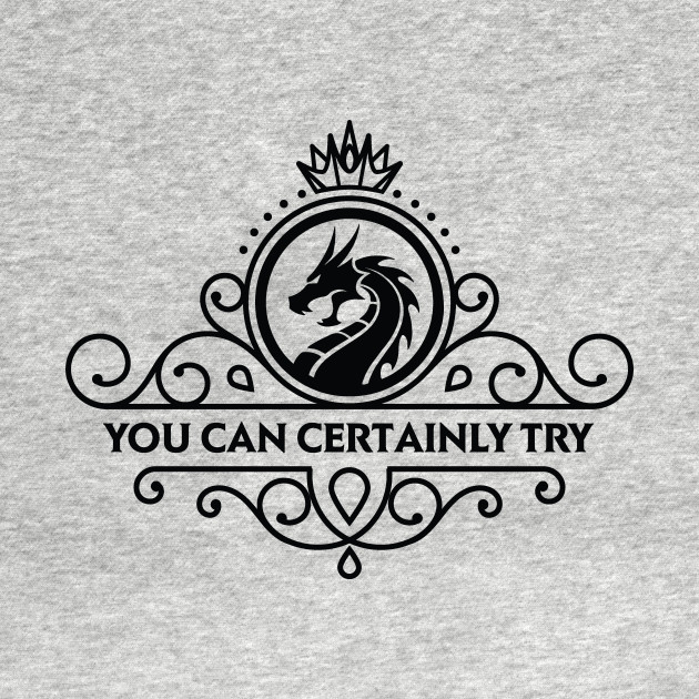 You Can Certainly Try DM Quote - Dnd - T-Shirt | TeePublic