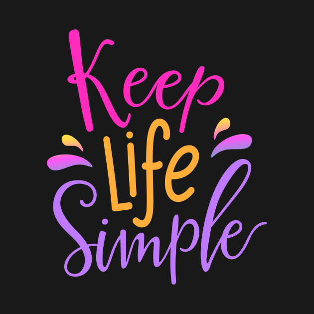 KEep Life Simpler Simple - Simple Is Beautiful - T-Shirt | TeePublic