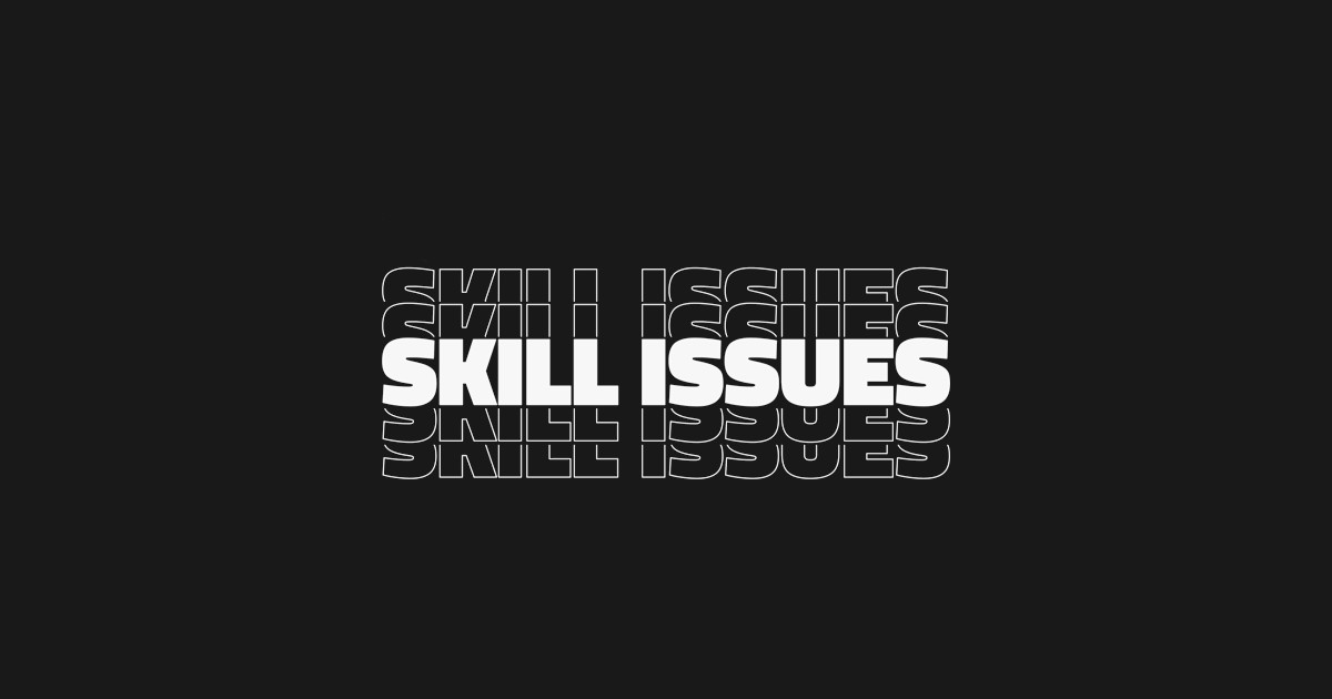 Skill Issues Logo - Podcast - T-Shirt | TeePublic