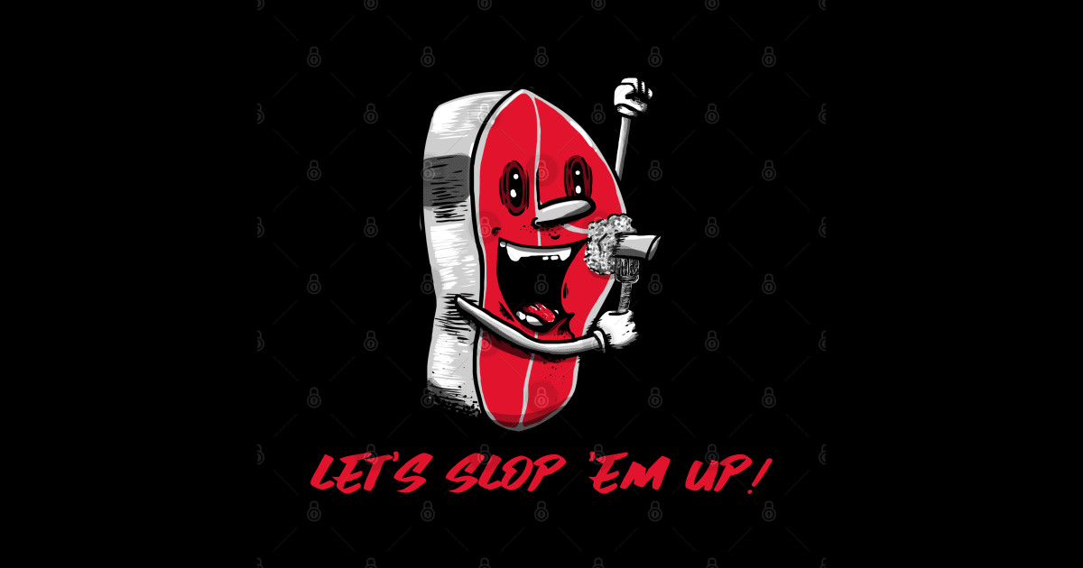 Let's slop 'em up! - Steaks - Magnet | TeePublic