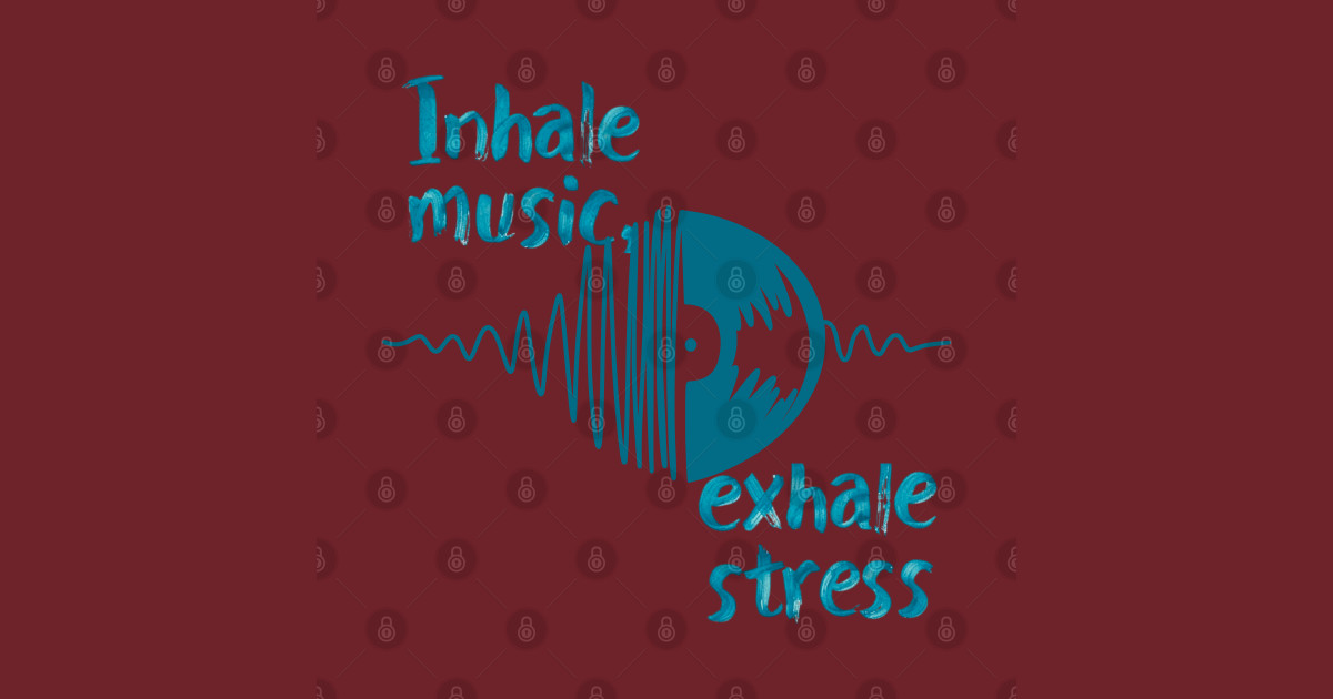 Inhale Music, Exhale Stress - mental health - Inhale Exhale - T-Shirt ...
