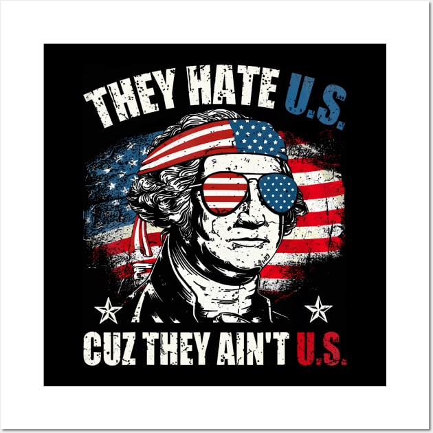 They Hate Us Cuz They Ain'T Us Usa American Flag 4Th Of July - 4th Of ...